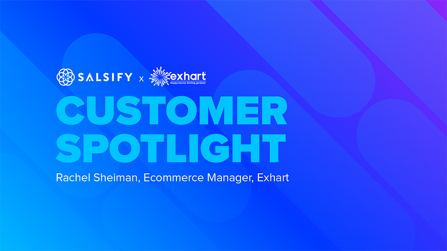 Customer Spotlight: Exhart | Salsify